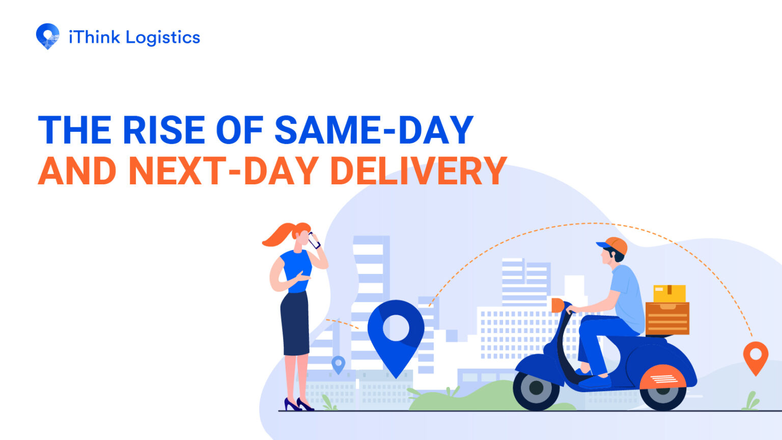 The rise of same-day and next-day delivery | iThink Logistics | Blogs